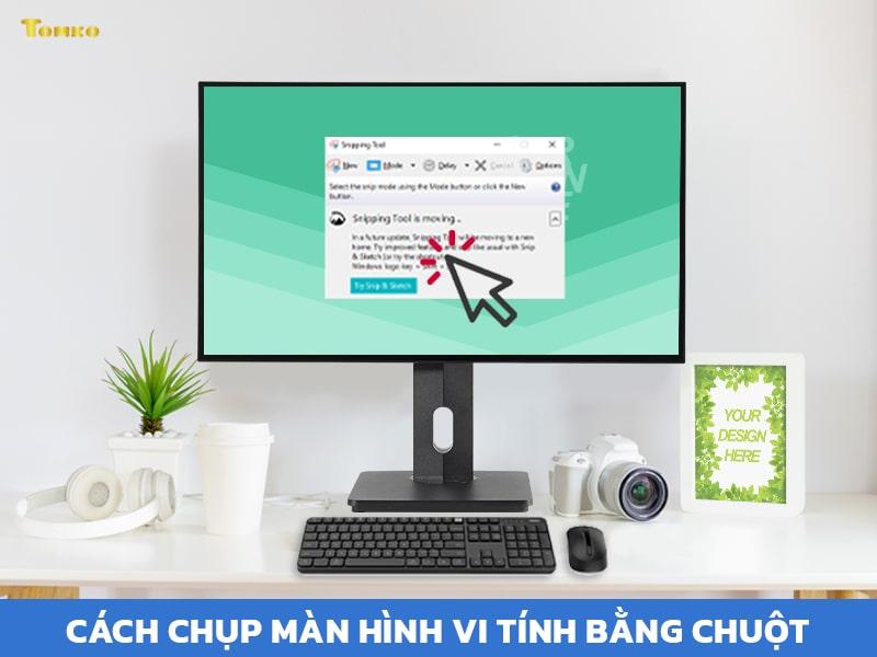 Cách chụp màn hình vi tính bằng chuột